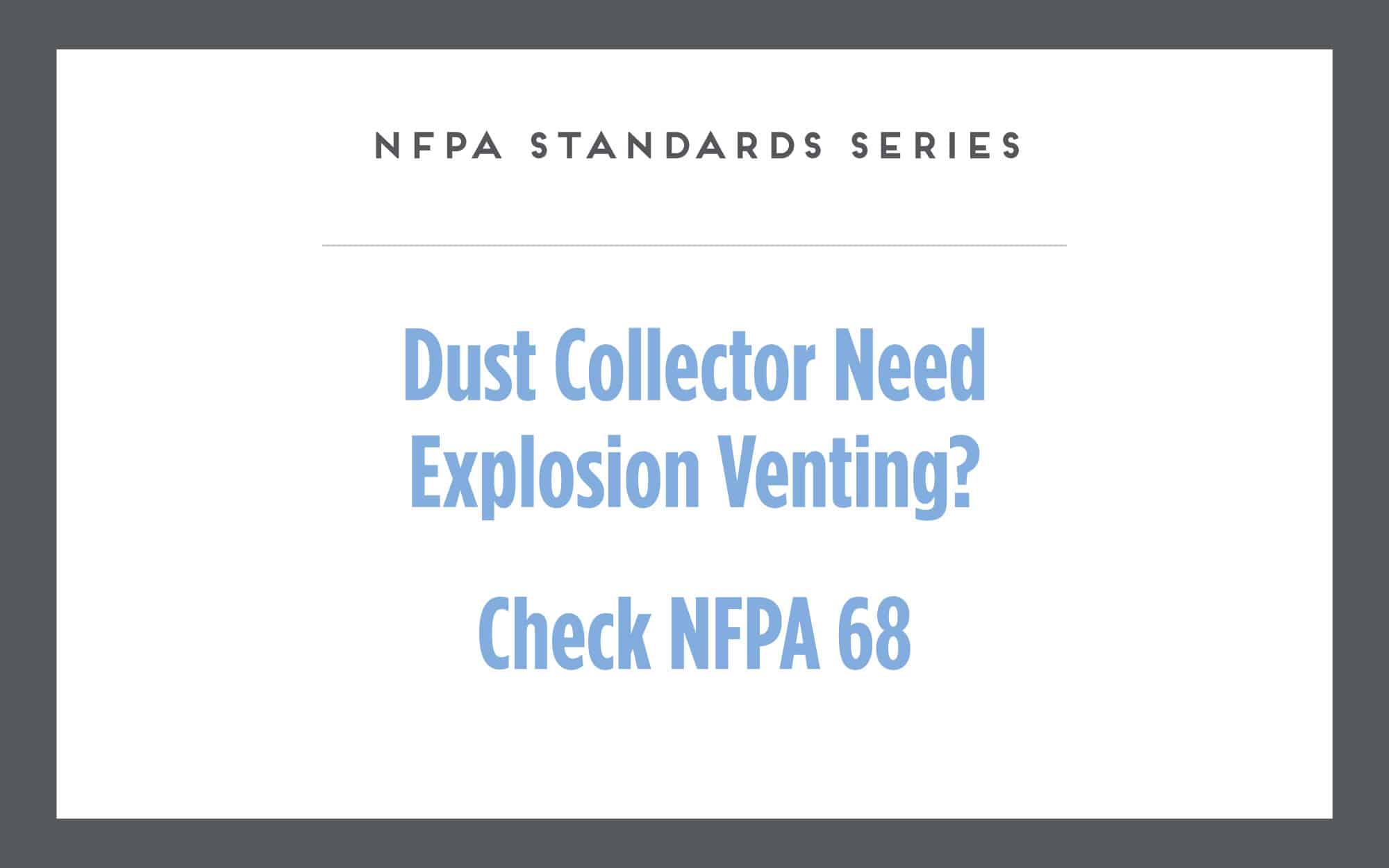 NFPA 68 Standard for Dust Collector Explosion Venting Explained