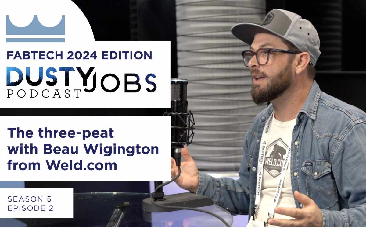 Fabtech 2024 with Beau Wigington - Dusty Jobs Podcast - S5 E2 ...